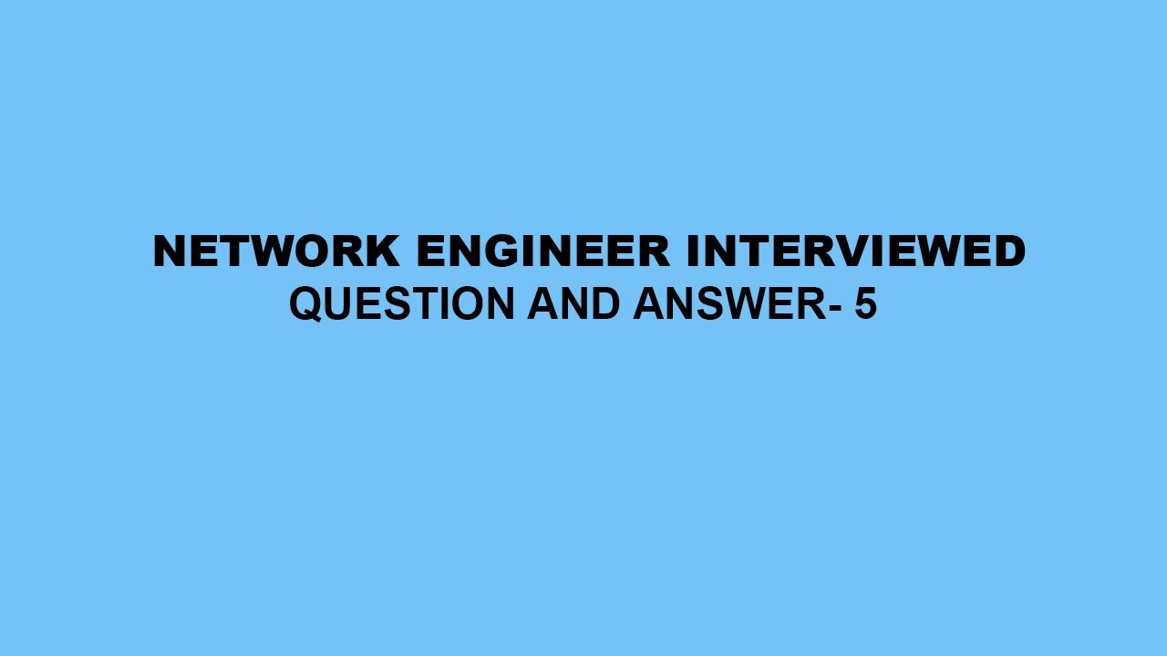 Network Engineer interviewed Question & Answer- 5 - YouTube