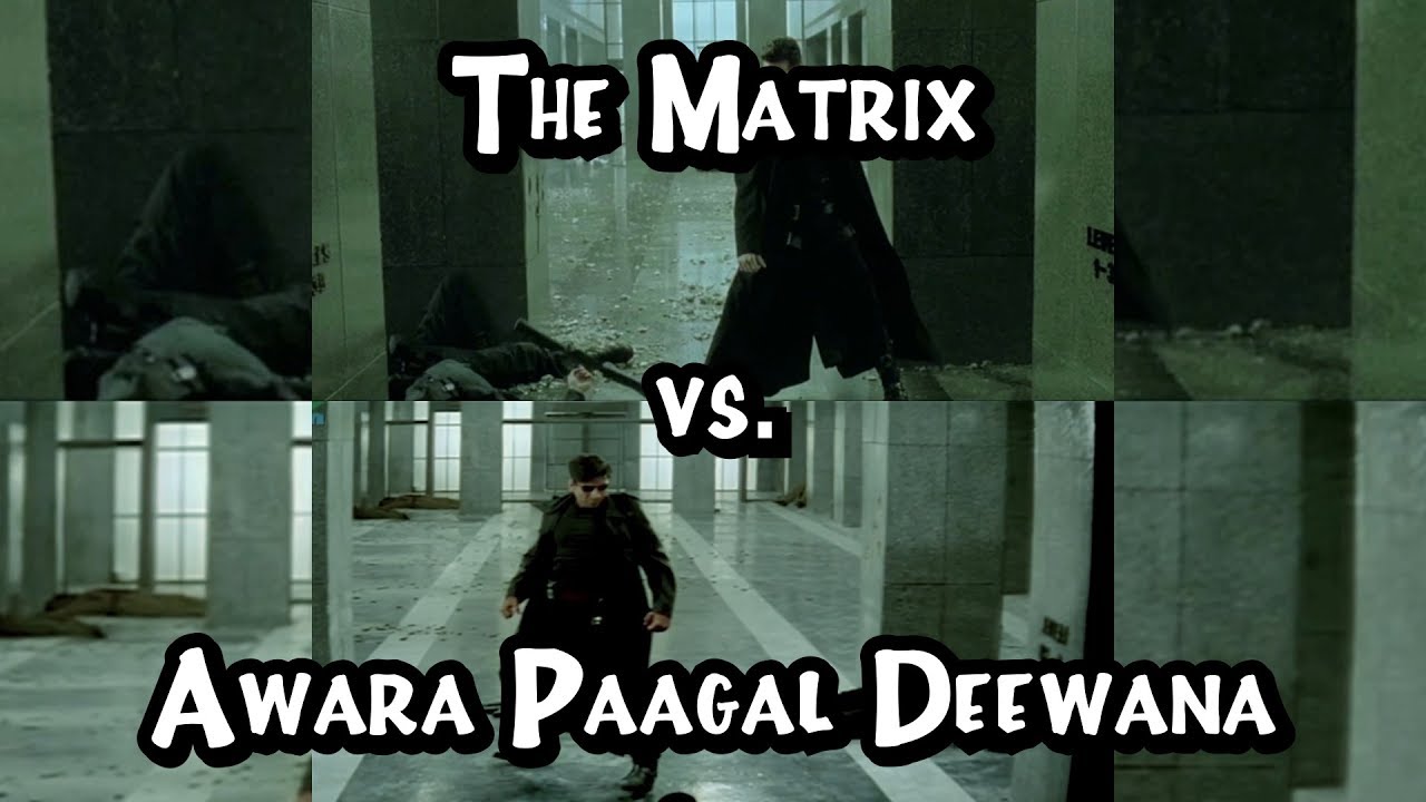 The Matrix vs. Awara Paagal Deewana - YouTube