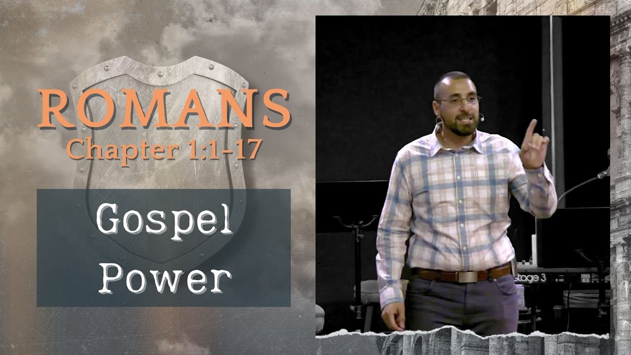 Gospel Power / Romans 1:1-17 | Pastor Nasser Jahan - Romans 1:1-17 ...