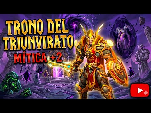 Trono del Triunvirato M+ 2 PALA TANK || GUILD La Legión Caliente