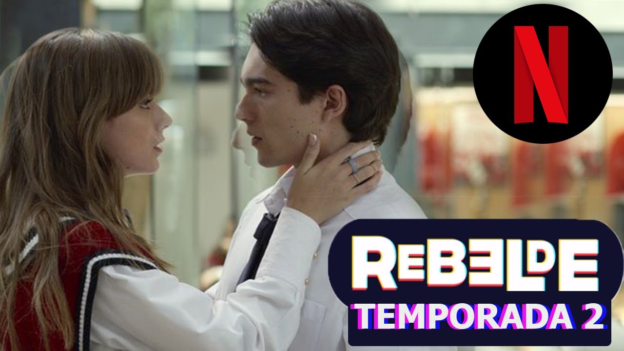 Rebelde (Netflix) Temporada 2 - YouTube