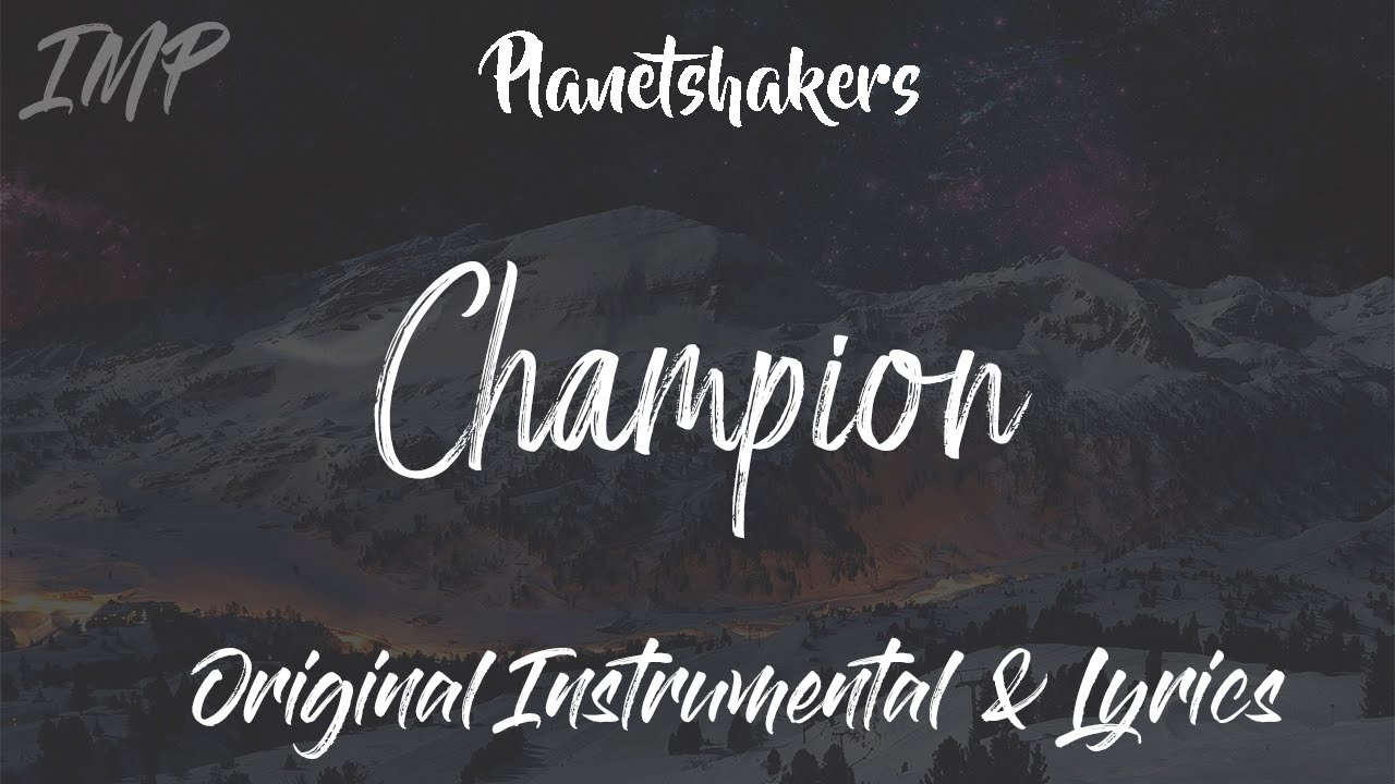 Planetshakers - Champion (Instrumental) - YouTube