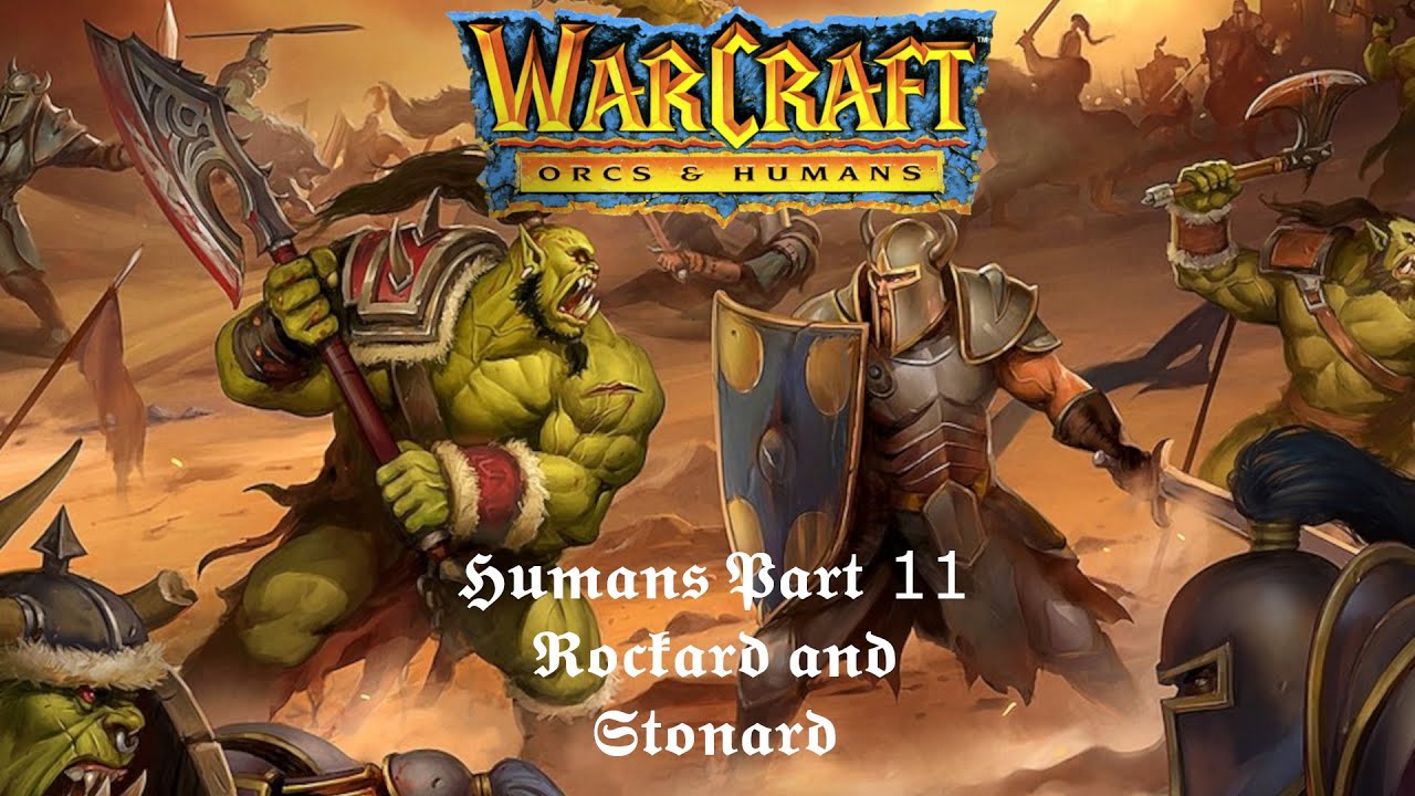 Warcraft 1 Remastered - Humans 11 - Rockard and Stonard - YouTube