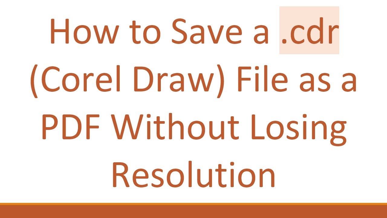 How to Save a .cdr (Corel Draw) File as a PDF Without Losing Resolution ...