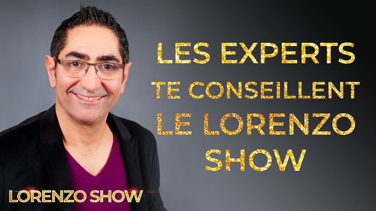 Les experts te conseillent le Lorenzo Show - YouTube