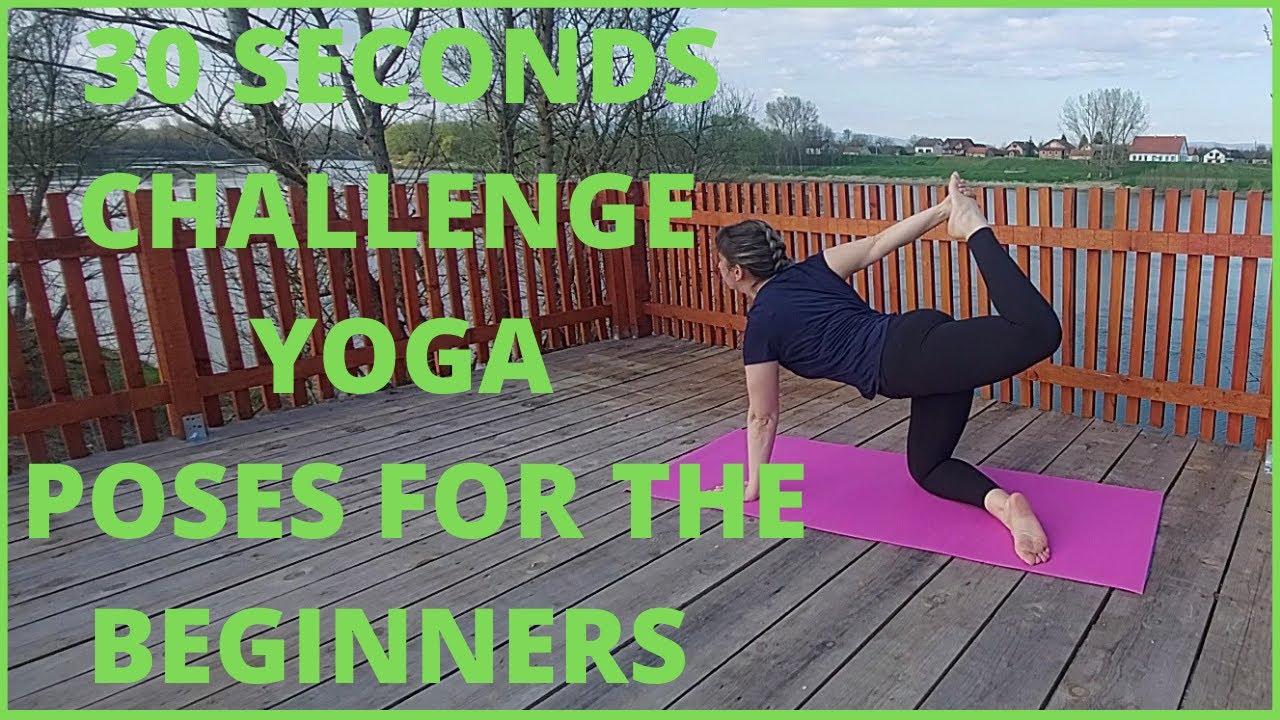 30 SECONDS CHALLENGE YOGA POSES FOR THE BEGINNERS - YouTube