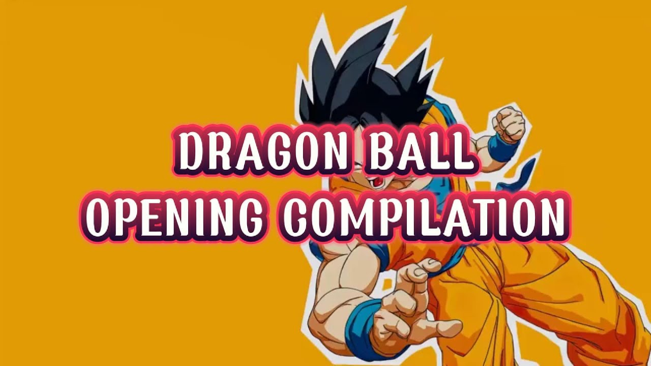 DRAGON BALL OPENING COMPILATION - YouTube