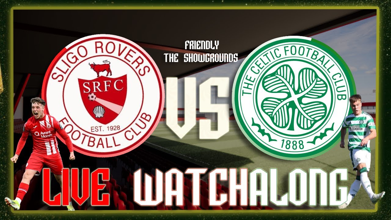 Sligo Rovers vs Celtic Live Friendly Watchalong! (09/10/24) FULL STREAM ...