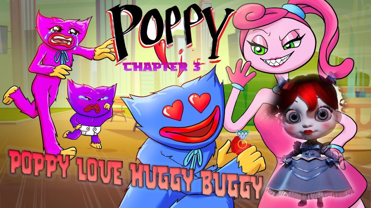POPPY LOVE HUGGY BUGGY 💖 poppy playtime chapter 3 gameplay - YouTube