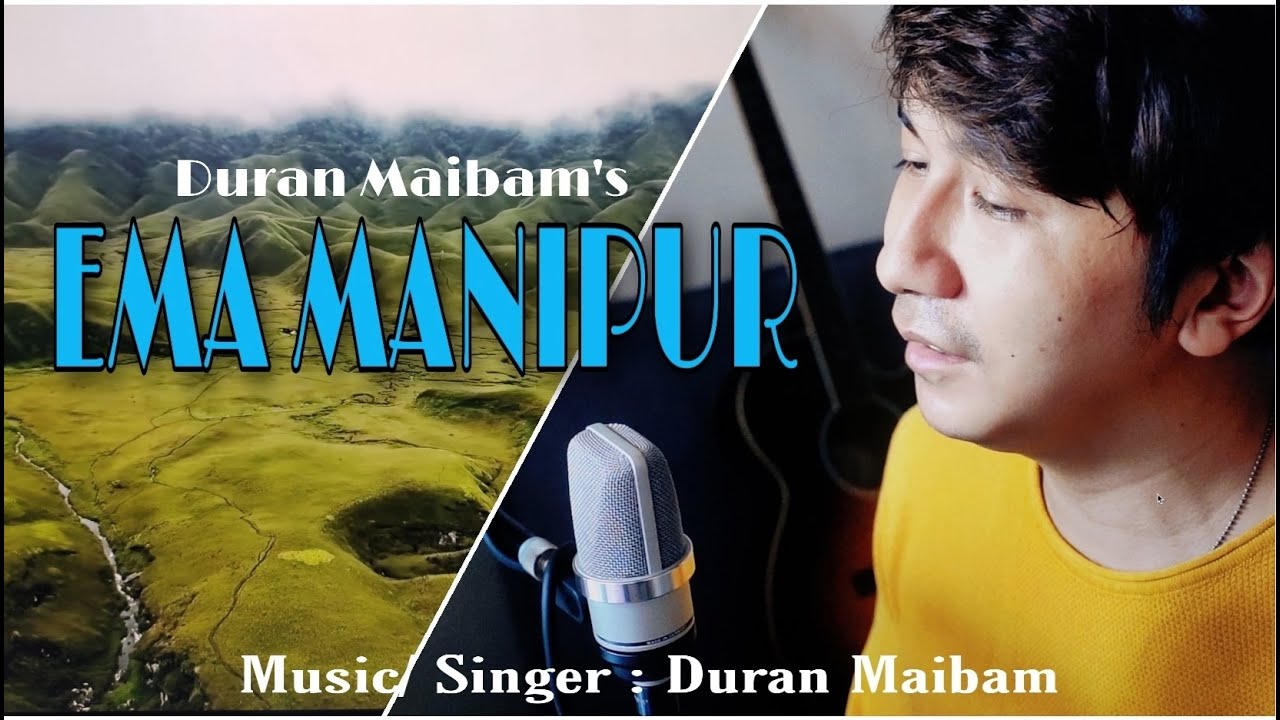 EMA Manipur (Jewel Of India ) || Duran Maibam || Patriotic Song (Eramdam Nungsiba Seihou Seitha ...