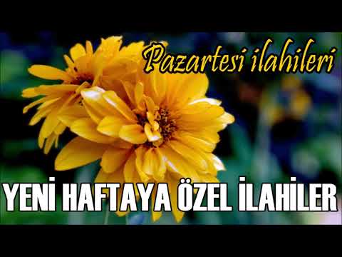 Yeni Haftaya Özel İlahiler / Pazartesi ilahileri dinle - Huzur veren seslerden meşhur ilahiler