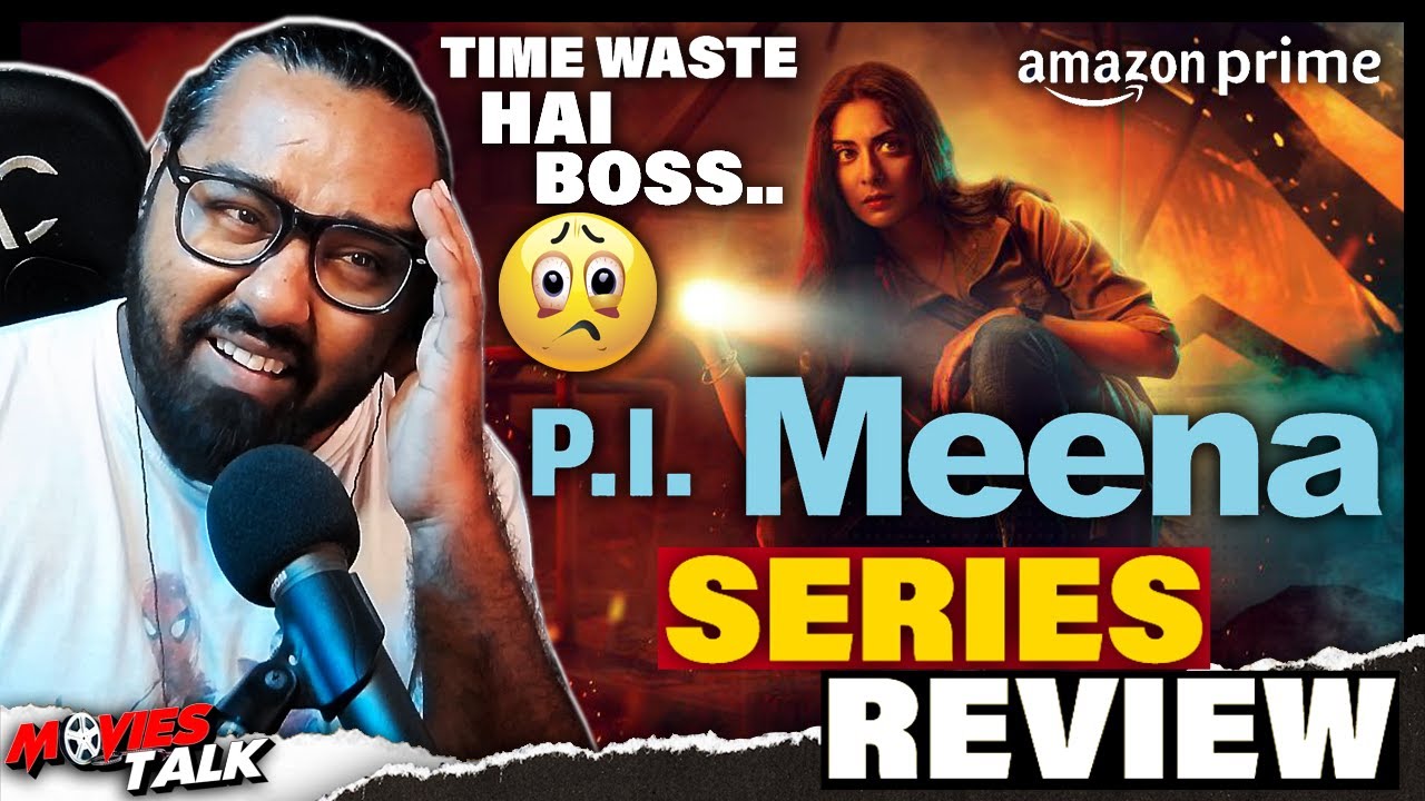 PI Meena Series REVIEW | Prime Video | Time Waste Hai BOSS..😰😰 - YouTube