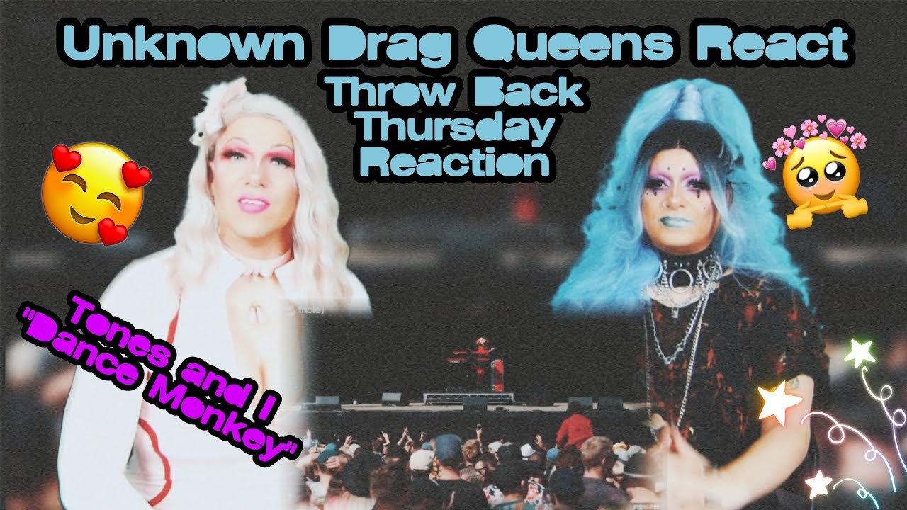 Reacting to Tones and I - Dance Monkey | Unknown Drag Queens React ...