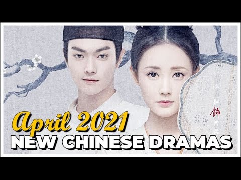 8 NEW CHINESE DRAMAS RELEASES APRIL 2021 (NI CHANG, COURT LADY, LOVE ...