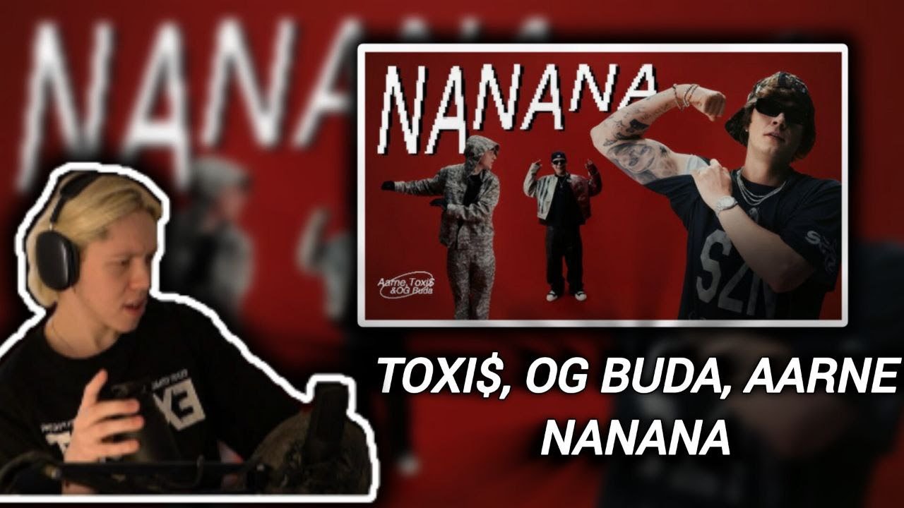 Toxi$, OG BUDA, AARNE - NANANA реакция. KappaPrideSummoner - YouTube