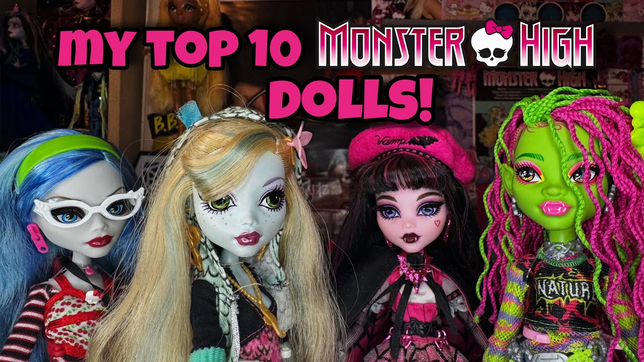 My Top 10 Monster High Dolls! 2024 Edition + 2 Year Youtube Anniversary ...