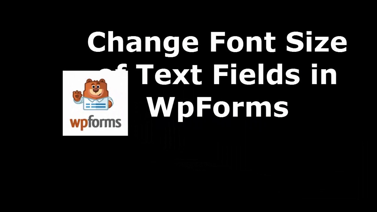 Method To Alter Text Fields Font Size In WpForms YouTube method-to-alter-text-fields-font-size-in-wpforms-youtube