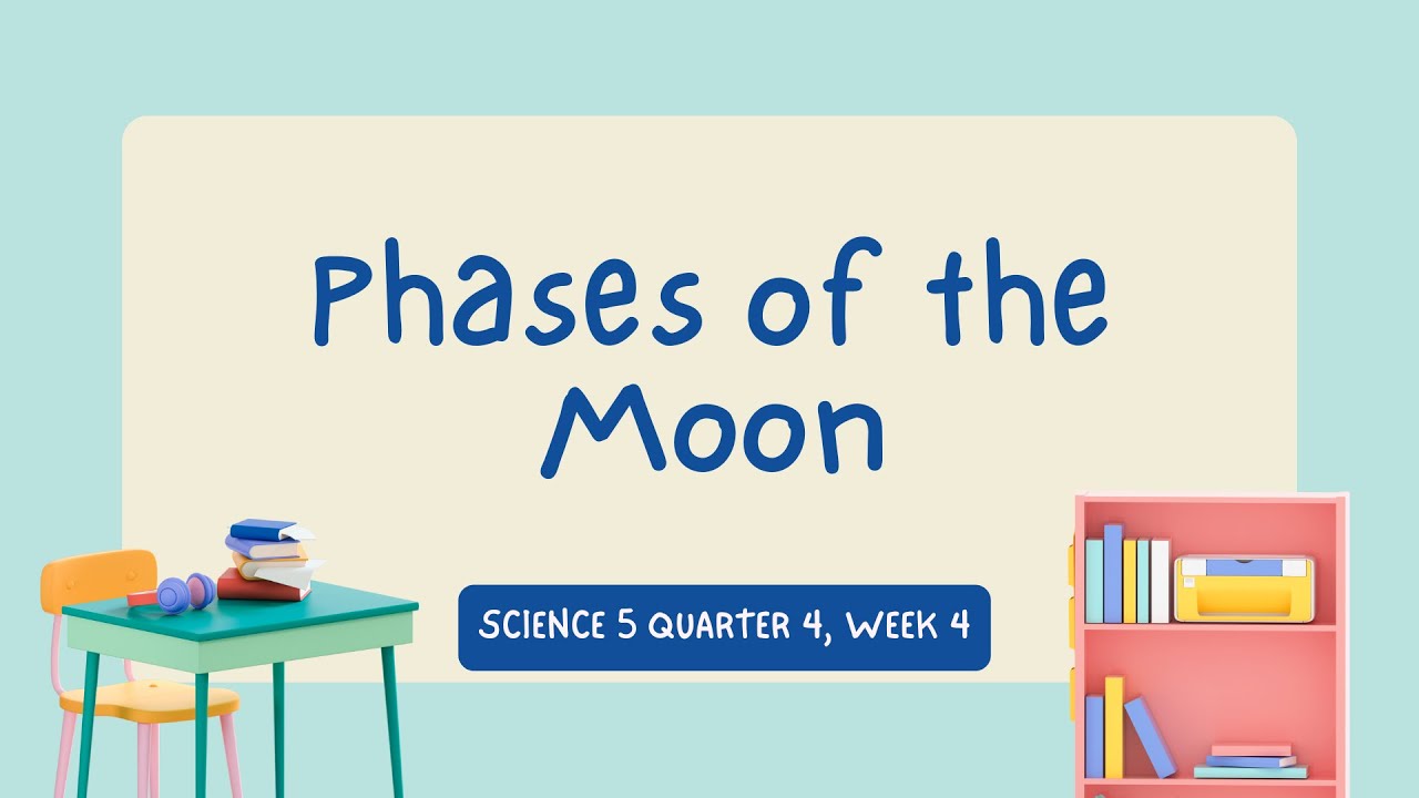 SCIENCE 5 QUARTER 4, WEEK 4 - Phases of the Moon - YouTube