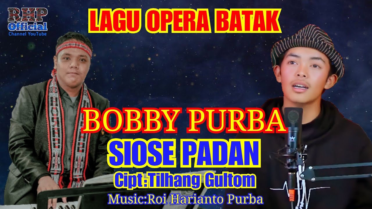 SIOSE PADAN - Bobby Purba (Cover) | Cipt:Tilhang Gultom | Lagu Opera ...