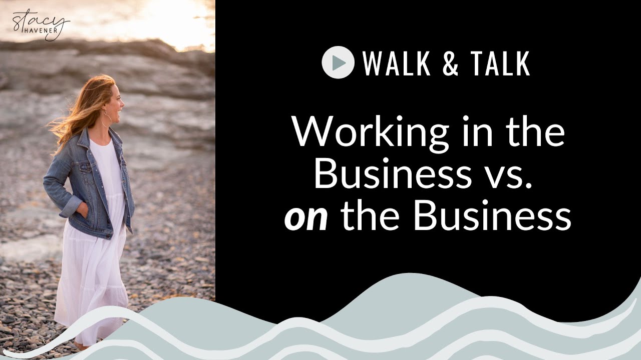 Working in the Business vs. ON the Business - YouTube