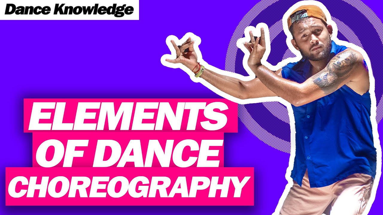 Elements of Dance Choreography | Dance Knowledge By Ankush Kumar - YouTube