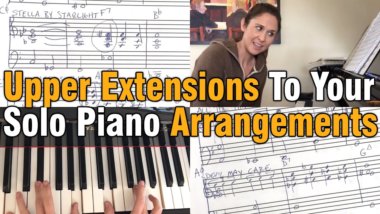 Adding Upper Extensions To Your Solo Piano Arrangements - YouTube