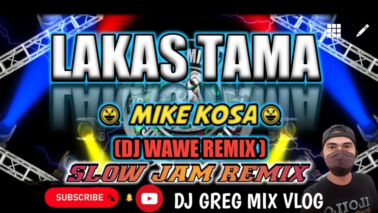 LAKAS TAMA __ MIKE KOSA _ SLOW JAM REMIX ( DjWaweRemix) DJ GREG MIX ...