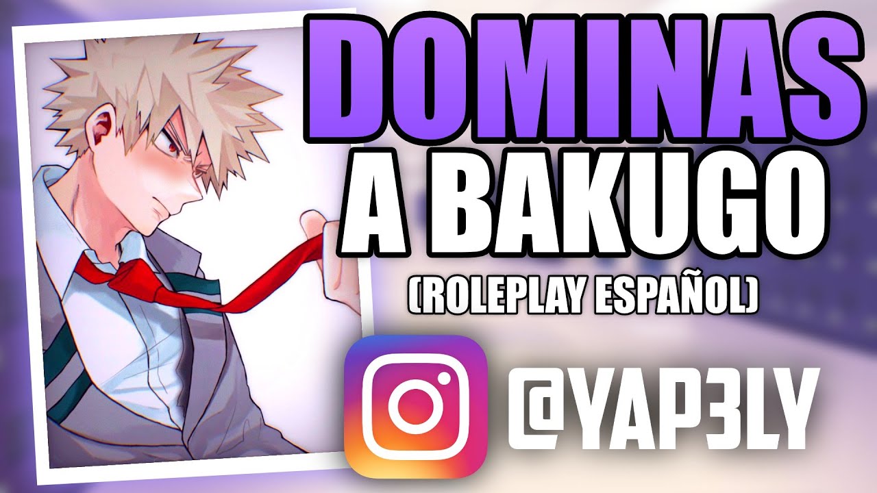 Dominas a BAKUGO 😱 ( TU BULLY ) | ASMR Bakugou | Roleplay - YouTube