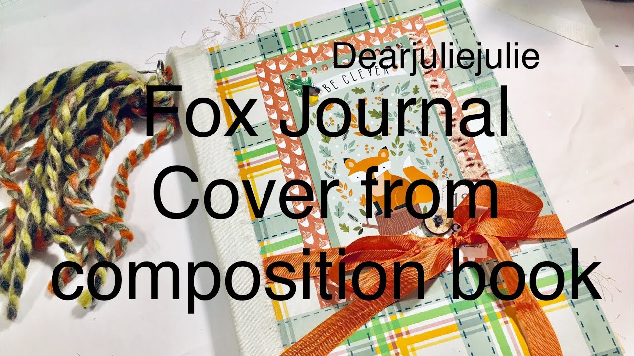 Fox journal with cover made from composition book - #SSJJC - YouTube