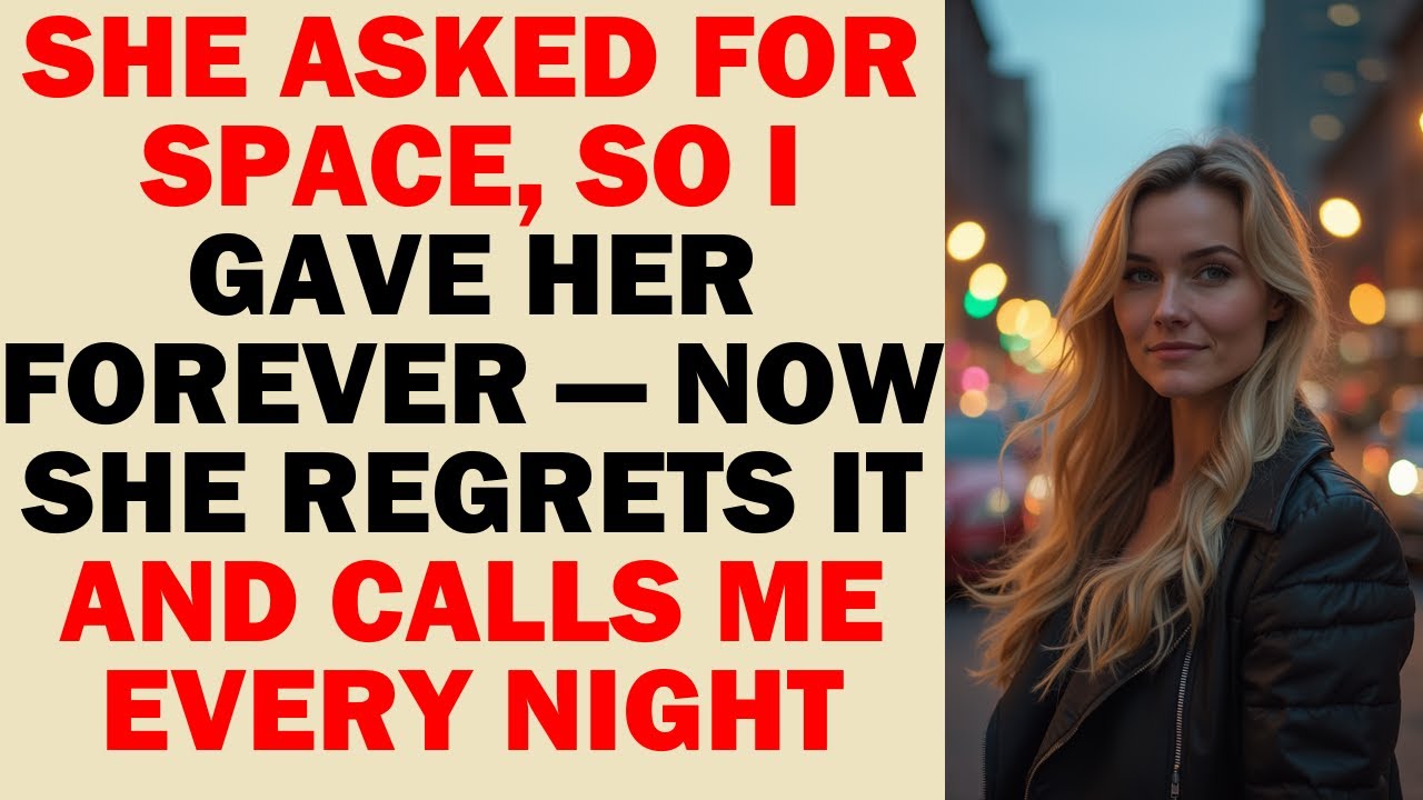 She Left Asking for Space—I Disappeared for Good, Now She Calls Me ...