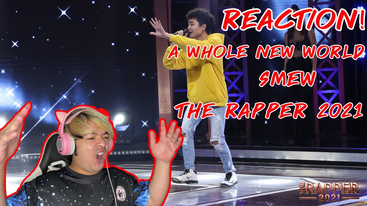 REACTION | A Whole New World - SMEW | The Rapper 2021 - YouTube