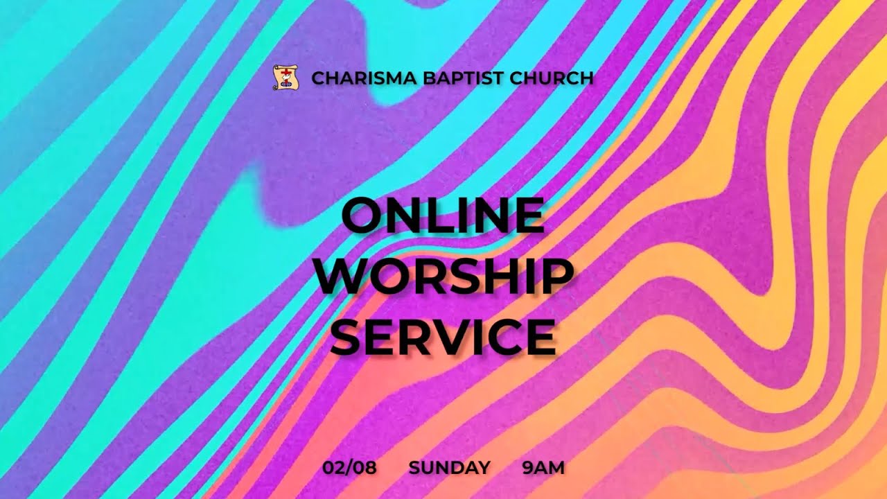 Charisma Baptist Church - 02/08/2020 Online Worship Service (English ...