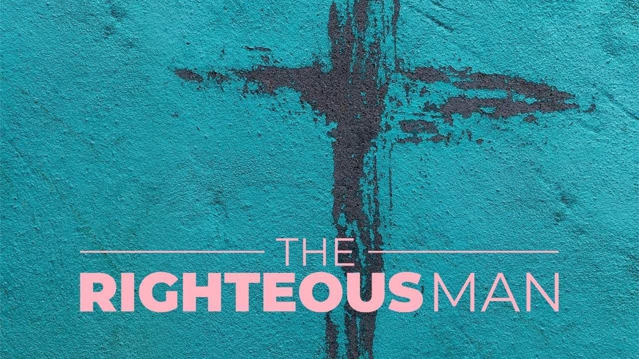 The Righteous Man | Sunday 31st July 2022 - YouTube
