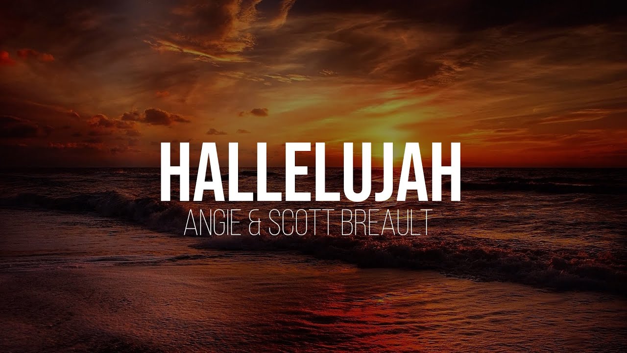 Hallelujah // Worship Lyric Video // Scott and Angie Breault - YouTube