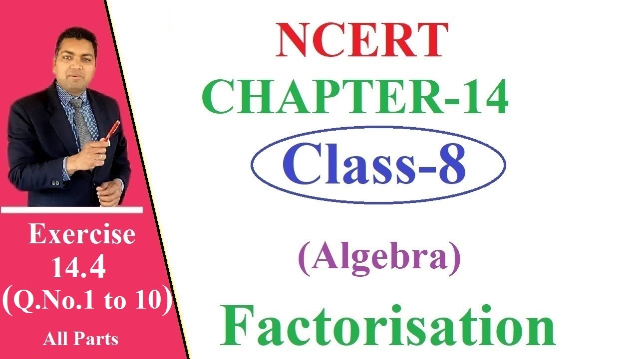 Maths Class-8th, Chapter-14, Factorization, Exercise-14.4, Q.1 to 10 NCERT Solution, CTET - YouTube