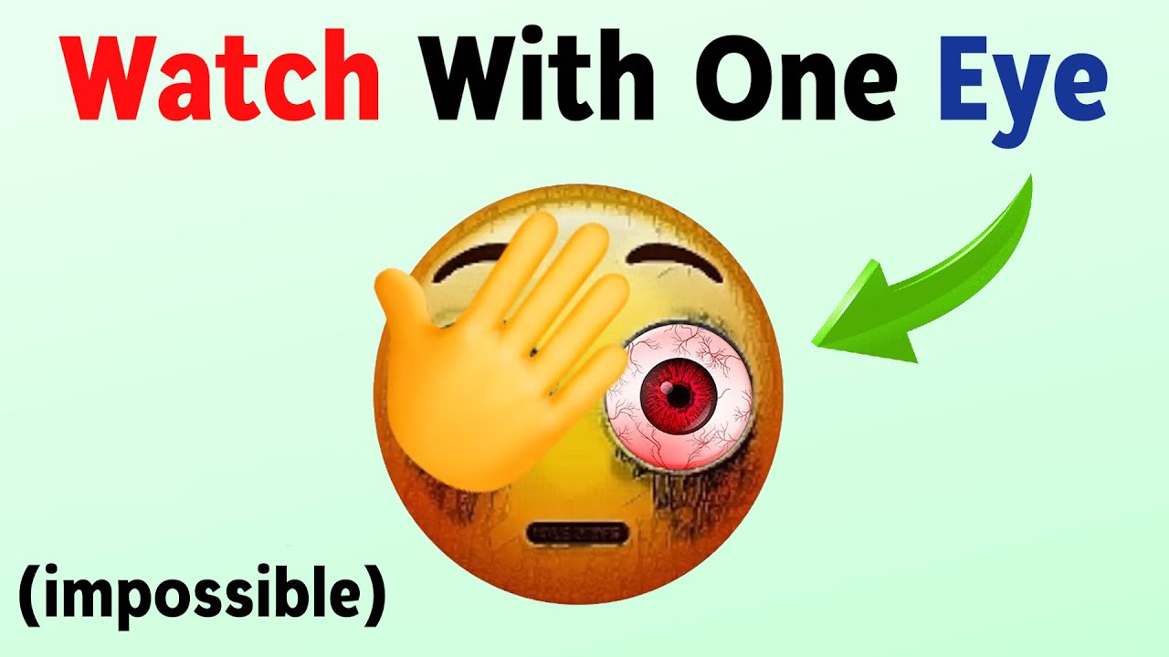 Watch This Video With ONLY 1 EYE! - YouTube