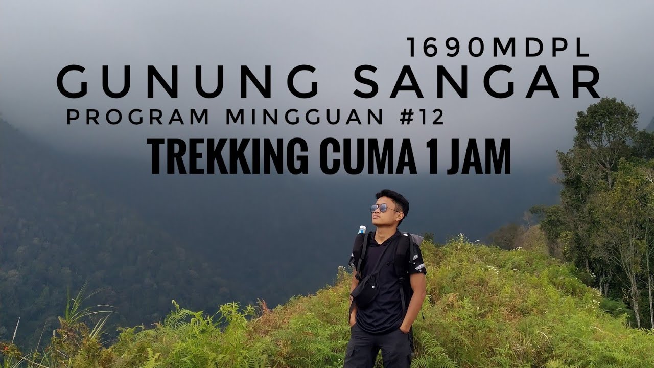 Pendakian Gunung Sangar 1690 MDPL | Trekking Cuma 1Jam | Program ...