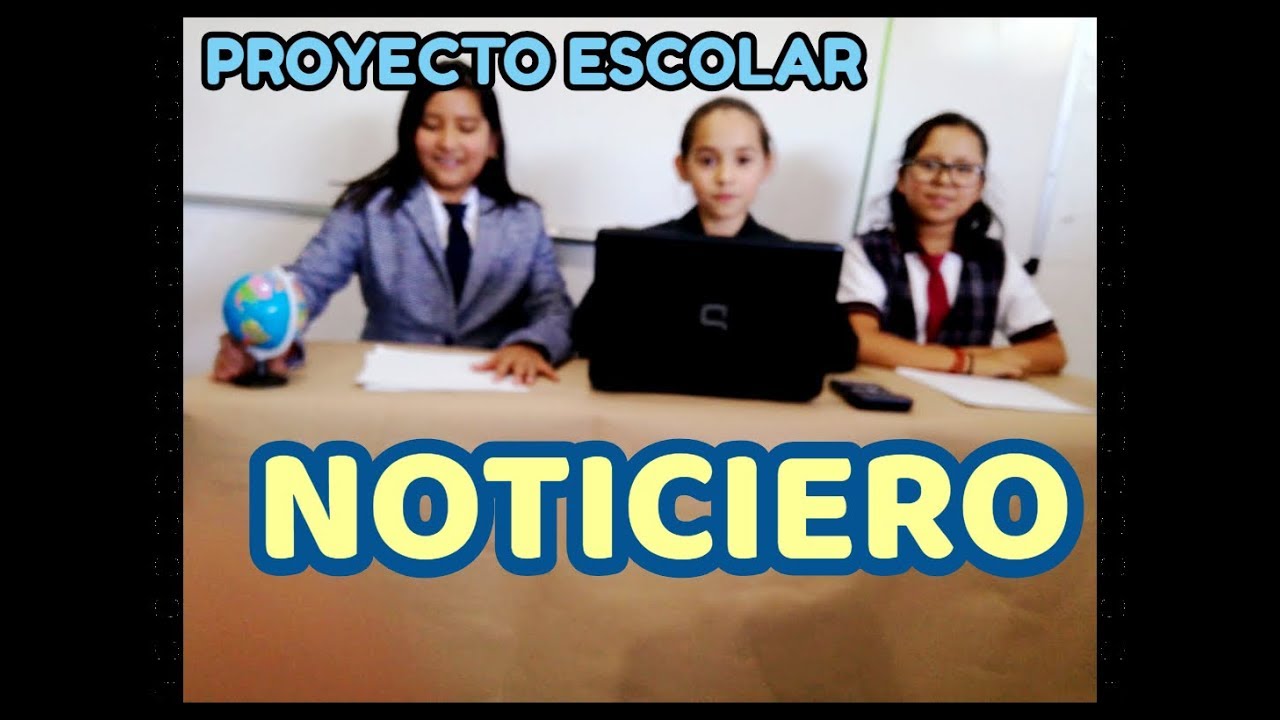 NOTICIERO ( PROYECTO ESCOLAR) 📐📏📌📎📗 📝 - YouTube