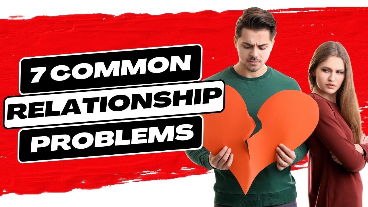 7 Relationship Roadblocks: Common Relationship Problems and Effective Solutions - YouTube