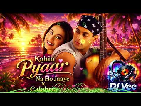 Kahin Pyaar Na Ho Jaaye X Calabria   Dj Vee Nyc RemixXx
