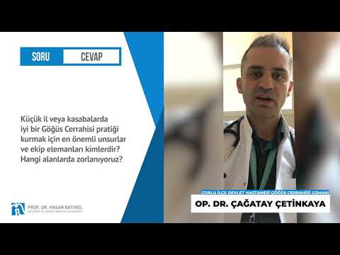 Küçük İl veya Kasabalarda İyi Bir Göğüs Cerrahisi Pratiği Kurmak — Op. Dr. Çağatay Çetinkaya