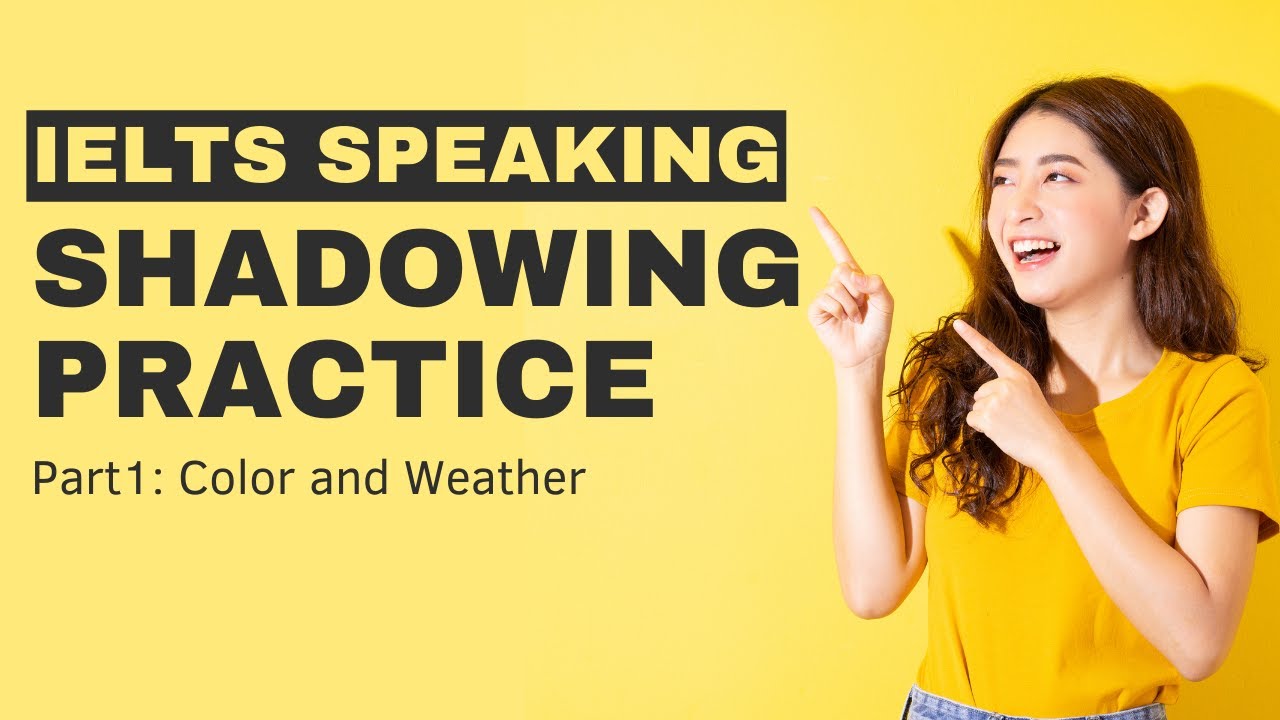 IELTS Speaking Shadowing Practice | Color & Weather - YouTube