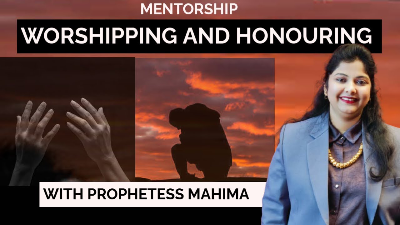 WORSHIPPING AND HONOURING || WITH PROPHETESS MAHIMA - YouTube