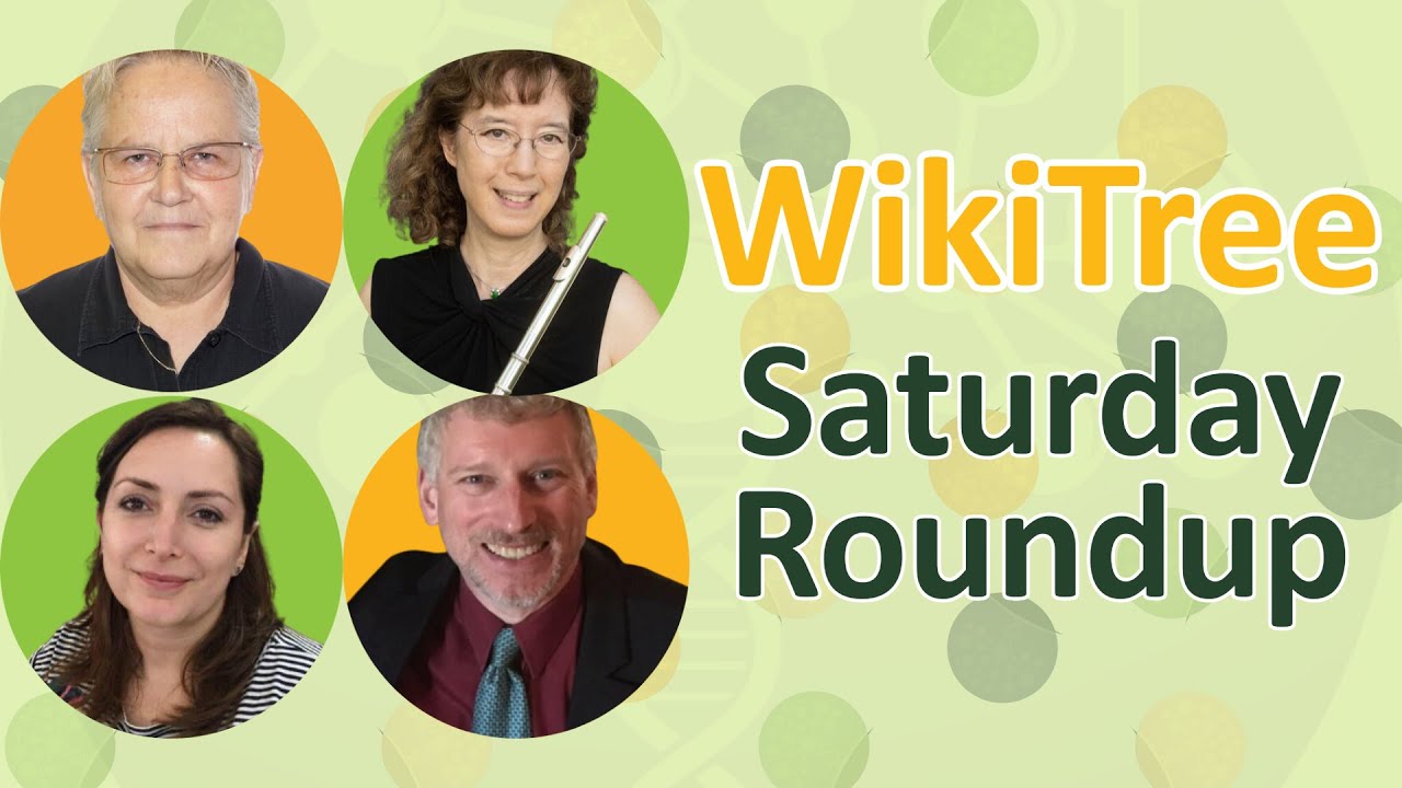 WikiTree #SaturdayRoundup (12 Oct 2024) - YouTube