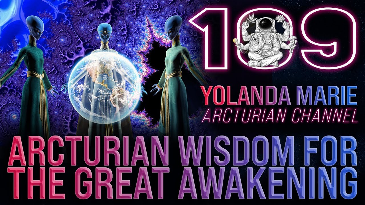 Arcturian Wisdom for the Great Awakening | Yolanda Marie Podcast - YouTube