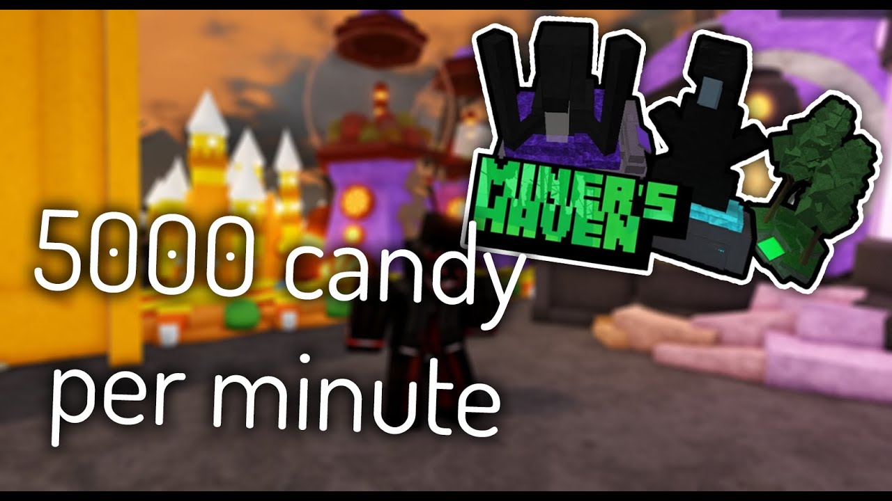 How to get 5000 candy PER MINUTE in Miner's Haven Halloween - YouTube