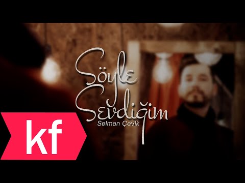 Selman Çevik - Söyle Sevdiğim