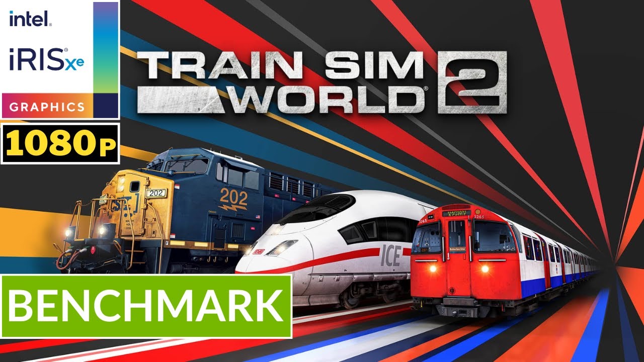 TRAIN SIM WORLD 2 - INTEL Iris XE Ver. 31.0.101.5444 | Potato Spec ...