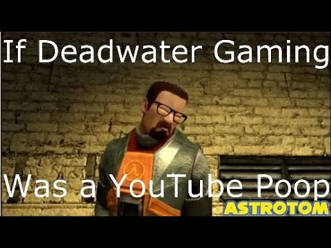 [YTP] If Deadwater Gaming was a YouTube Poop - YouTube