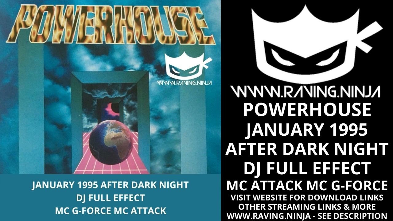 Powerhouse January 1995 After Dark Night Dj Full Effect Mc G Force Mc ...